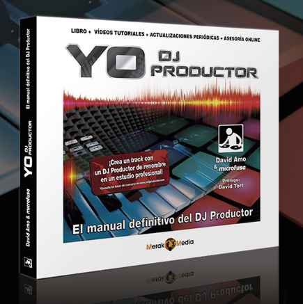 A la venta el libro YO DJ Productor con la colaboración de microFusa ...
